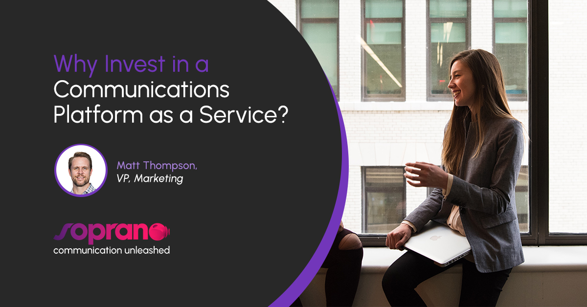 Why Invest in a Communications Platform as a Service (CPaaS)