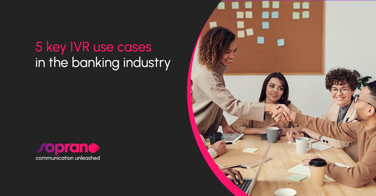 What Is IVR in Banking? 5 Use Cases | Soprano