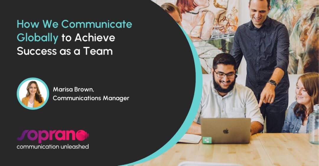 Global Communication: How to Achieve Success as a Team