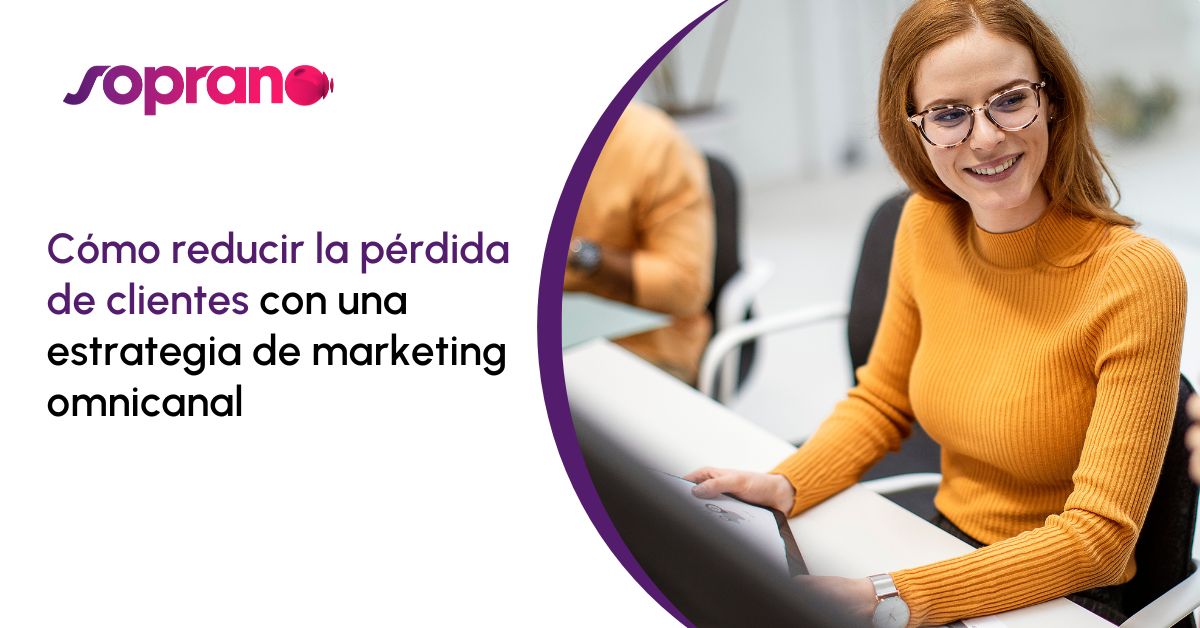 Cómo reducir la pérdida de clientes con marketing omnicanal